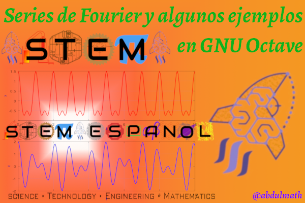 Serie de Fourier y Algunos Ejemplos en GNU Octave — Steemit