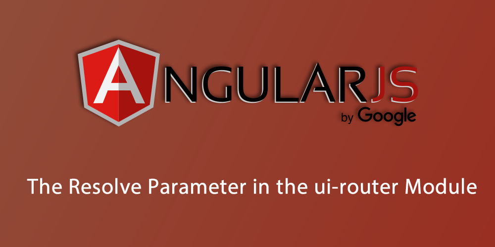 The Resolve Parameter in the ui-router Module — Steemit