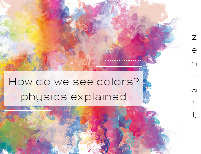 How do we see colors - physics explained