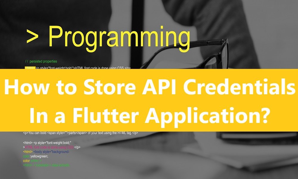 How to Store API Credentials In a Flutter Application? — Steemit