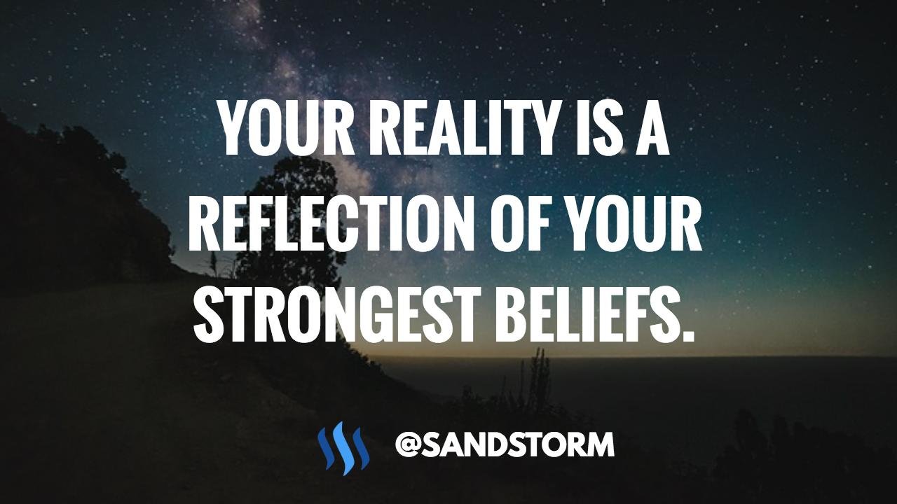 Quote of the Day #115: Your Reality Is A Reflection Of Your Strongest ...