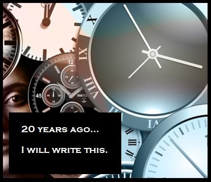 20 years ago, I will write this.