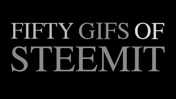 Fifty GIFs of Steemit
