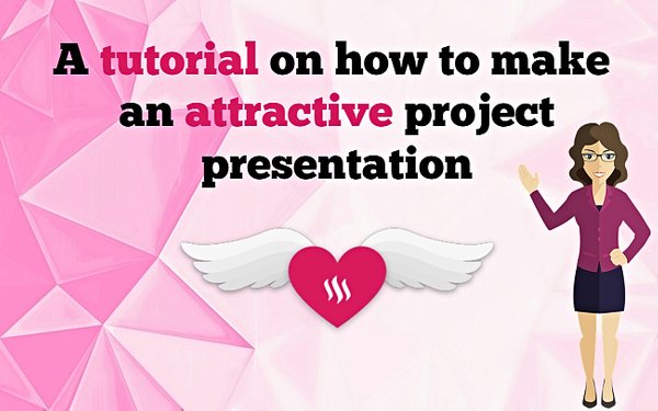 A tutorial on how to make an attractive project presentation