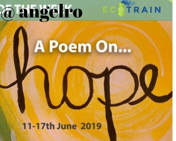 A POEM ON HOPE FOR @ecotrain CHALLENGE - My Entry