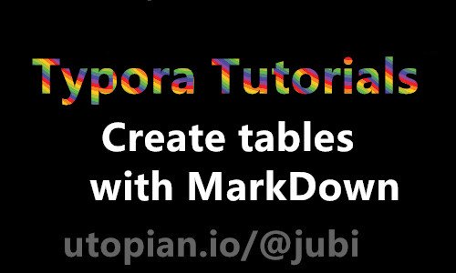 使用Typora快速添加markdown格式表格\ Typora tutorial :Create tables easily in ...
