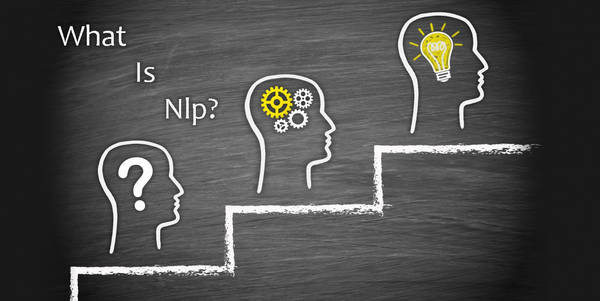 NLP - What Is It? Why it can change your life!?