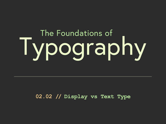 02.03 - Display vs Text Type - The Foundation of Typography — Steemit