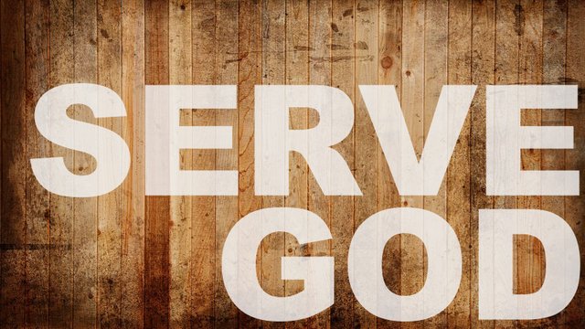 Serve God