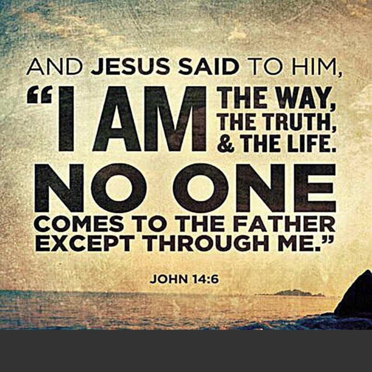 Jesus Way True Life John 14:6 Jesus` I Am The Way The Truth And The